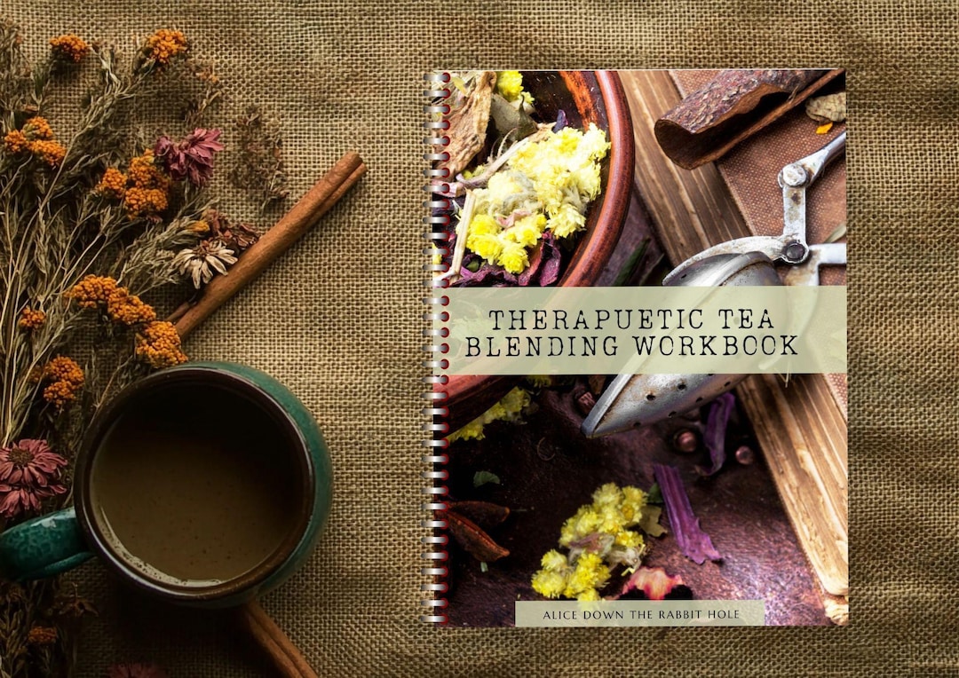 Therapeutic Tea Blending Workbook | Herbal Tea Recipes and Wellness ...