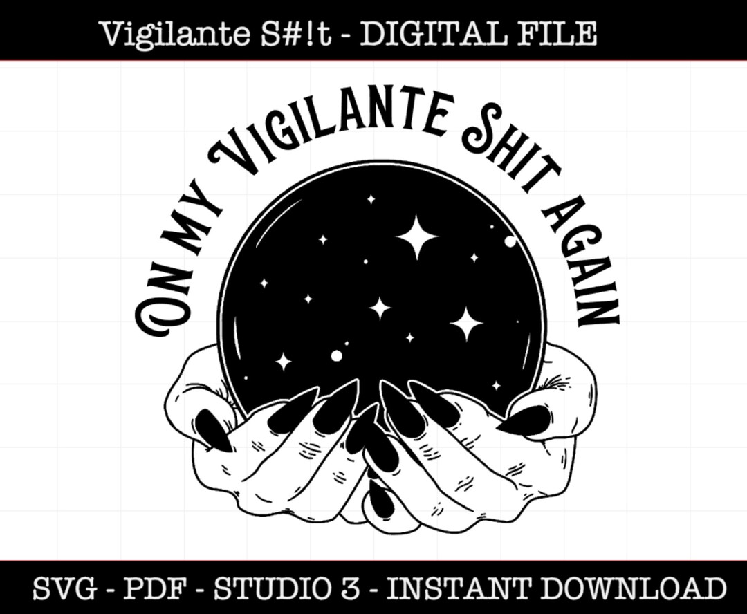 Vigilante Shit / SVG Cut File Silhouette / Cricut Digital - Etsy