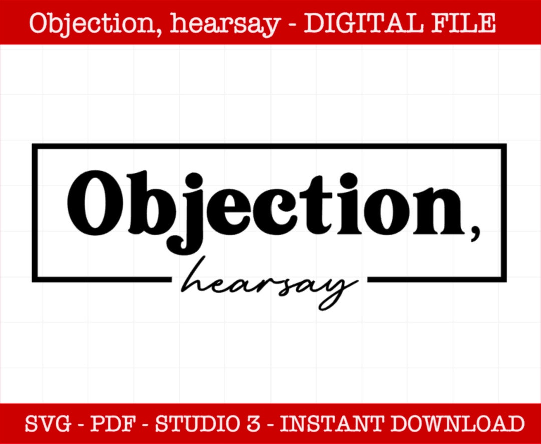 Objection Hearsay SVG Cut File Silhouette / Cricut - Etsy