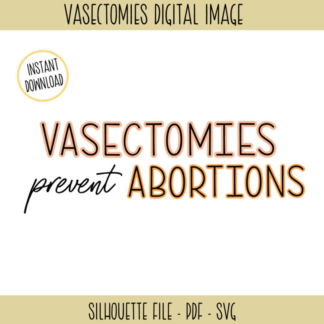Vasectomies Prevent Abortions Design SVG Cut File Silhouette - Etsy
