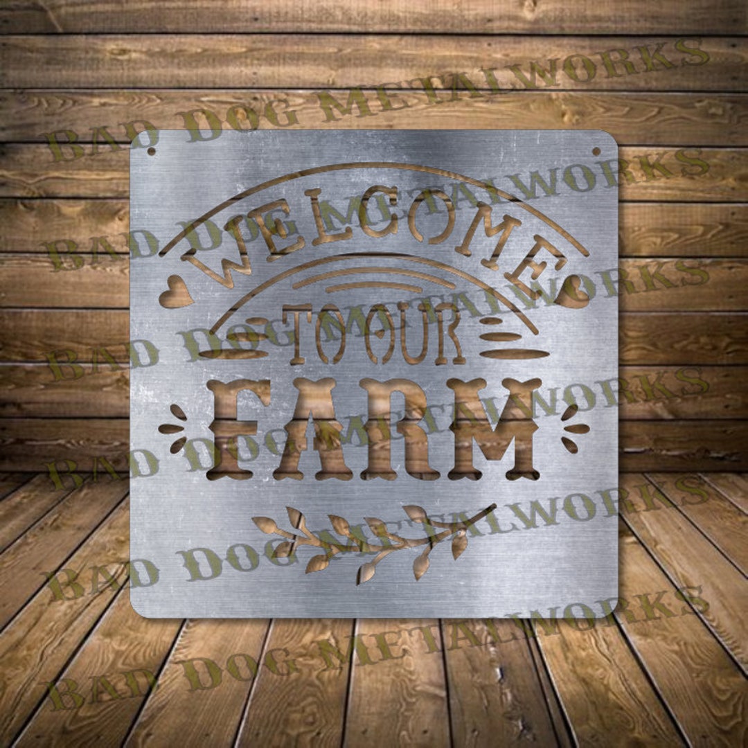 Welcome to Our Farm Dxf/svg - Bad Dog Metalworks Digital Download ...