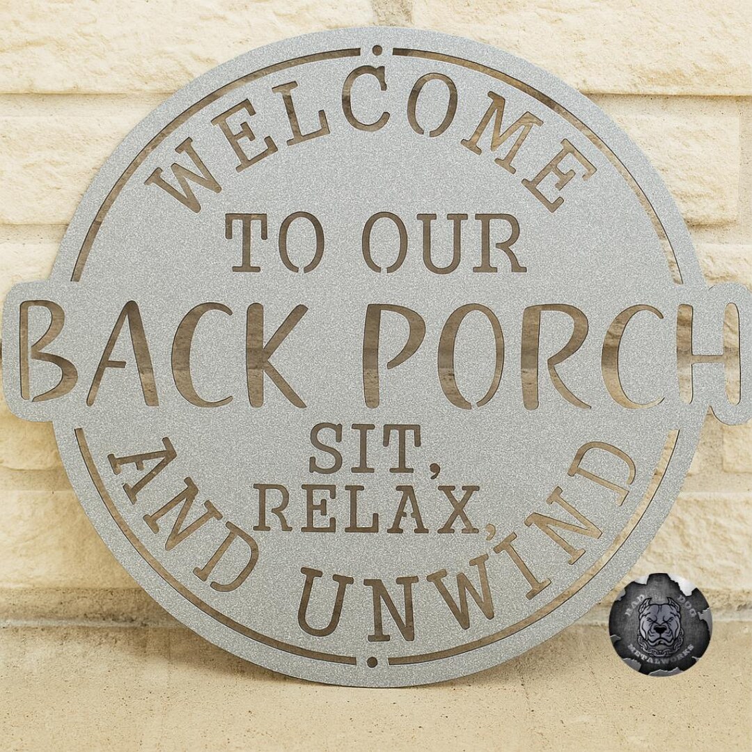 Welcome to Our Back Porch Sit, Relax, and Unwind Metal Sign - Bad Dog ...