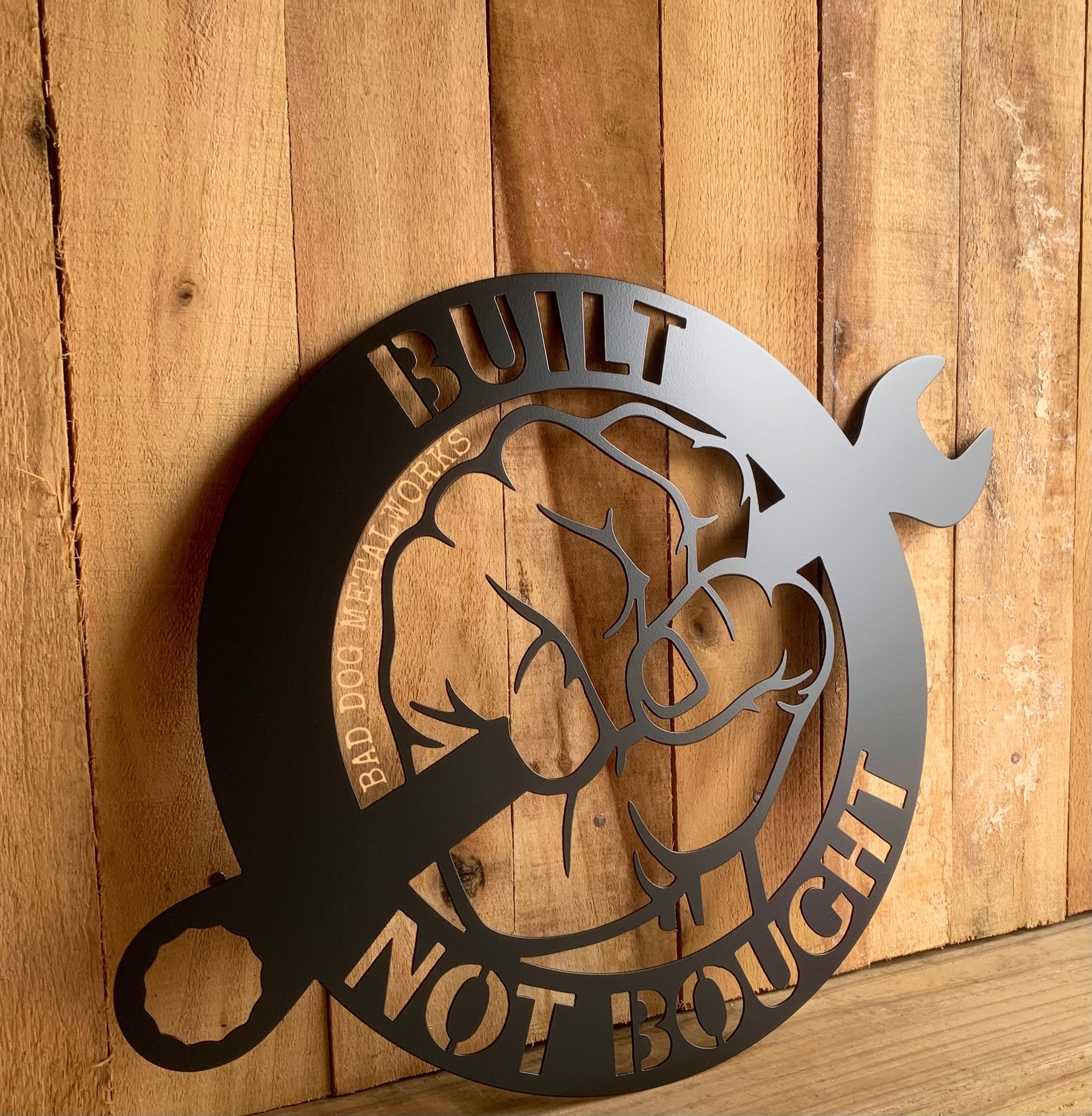 Built Not Bought/bought Not Built Metal Sign Bad Dog - Etsy