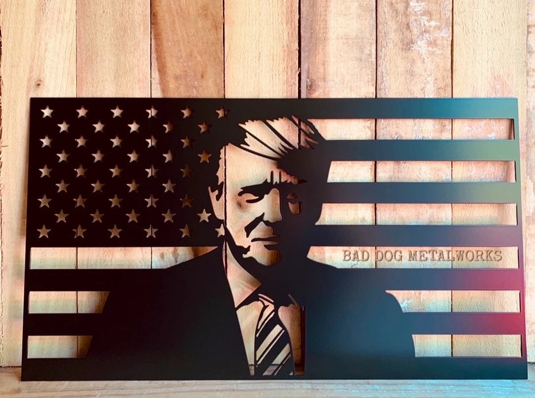 Donald Trump American Flag Metal Sign - Bad Dog Metalworks Home Decor ...