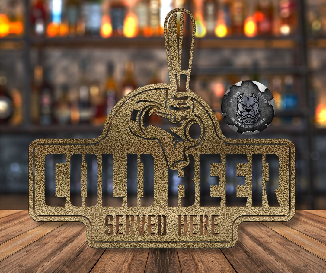 Cold Beer Served Here Sign - Bad Dog Metalworks Home Decor - Man Cave ...