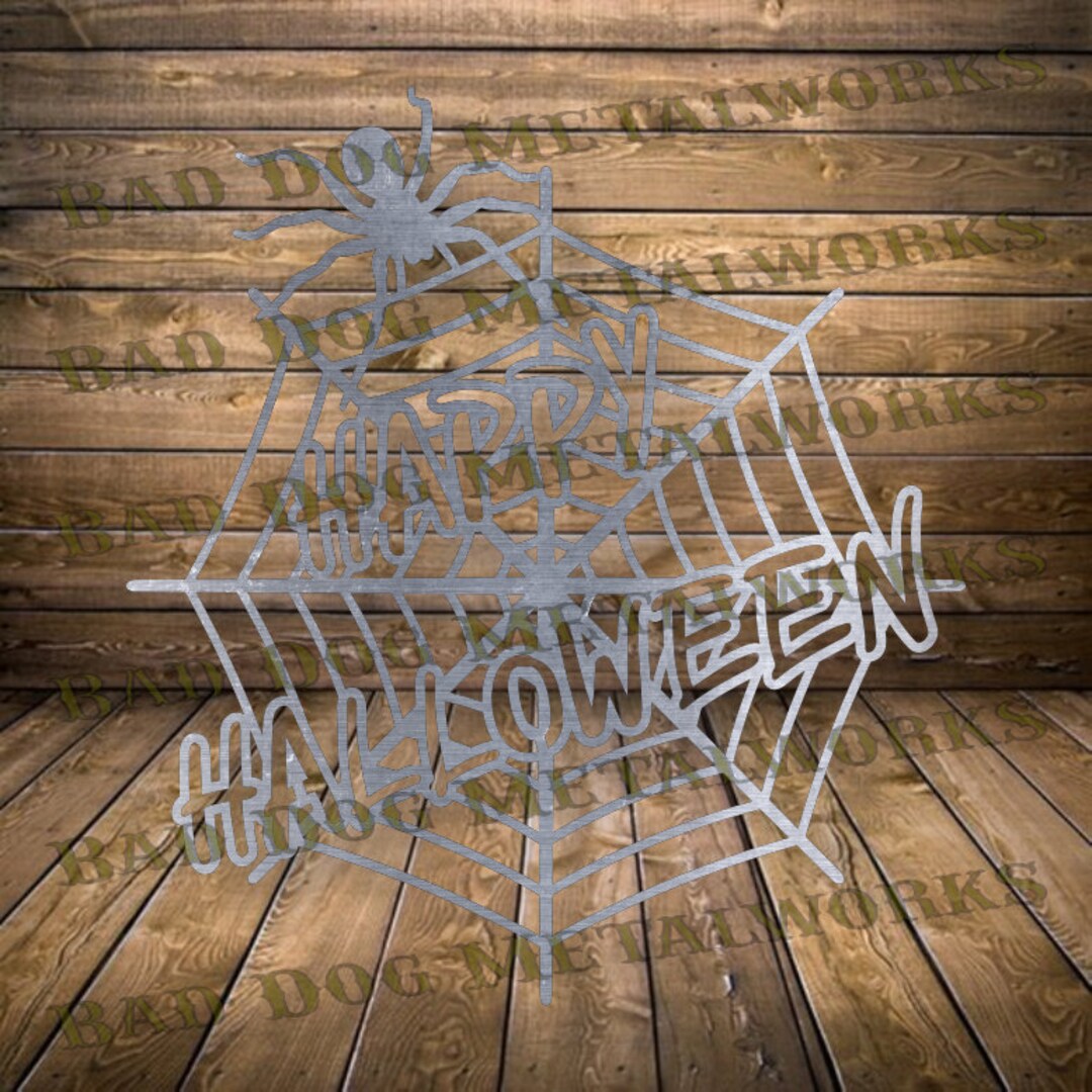 Happy Halloween Spider Web Svg/dxf - Bad Dog Metalworks Digital ...