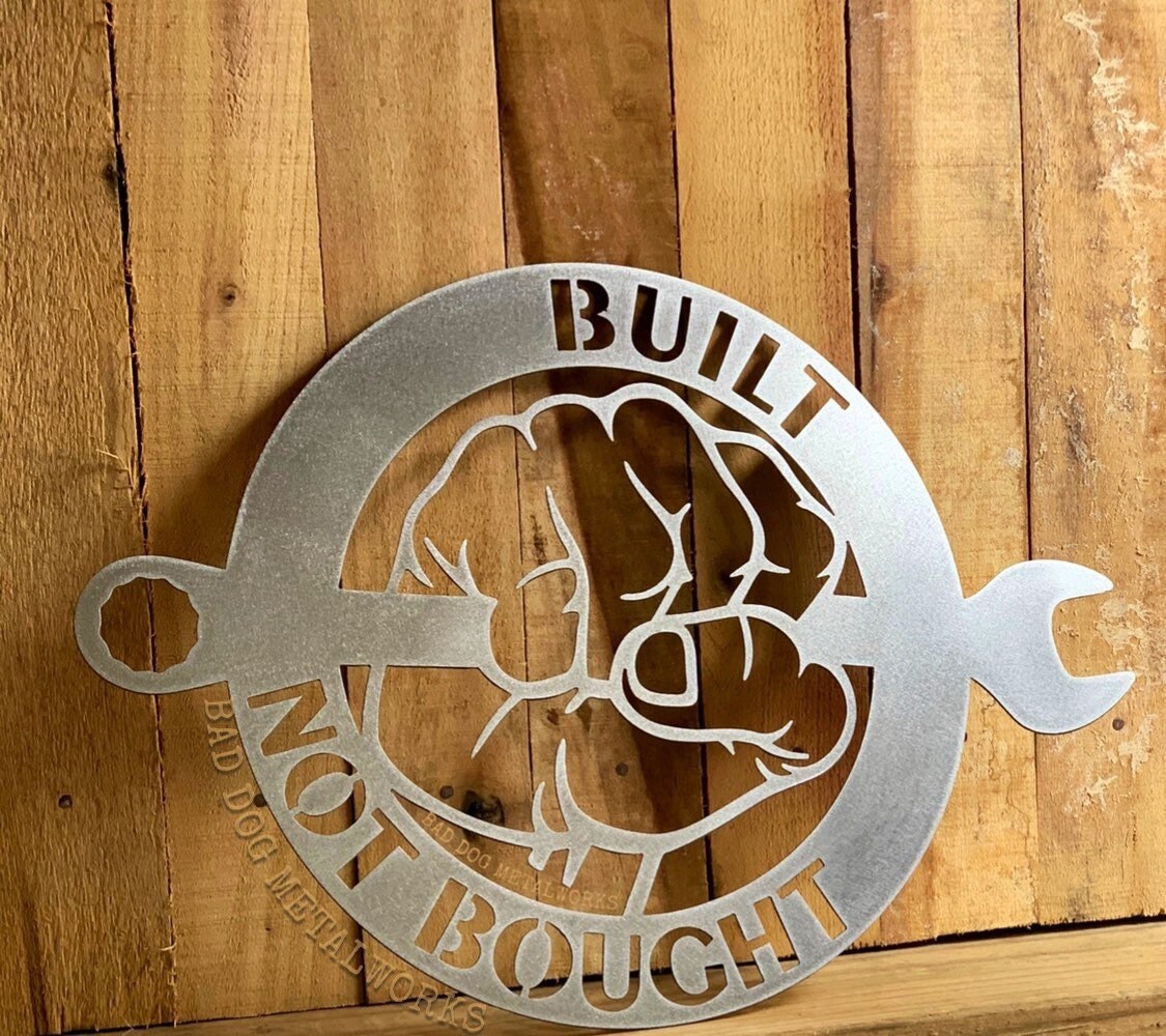 Built Not Bought/bought Not Built Metal Sign Bad Dog - Etsy