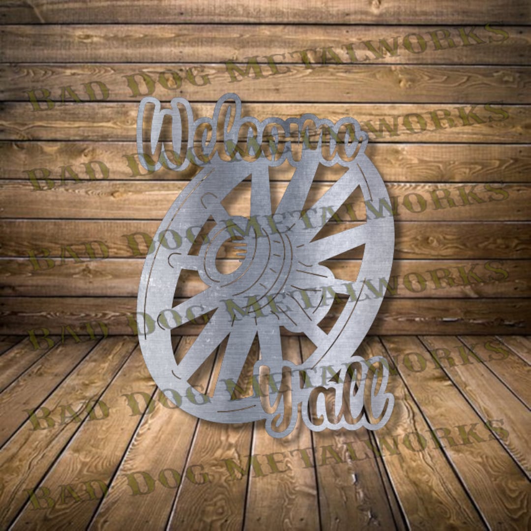 Welcome Y'all Wagon Wheel Dxf/svg - Bad Dog Metalworks Digital Download ...