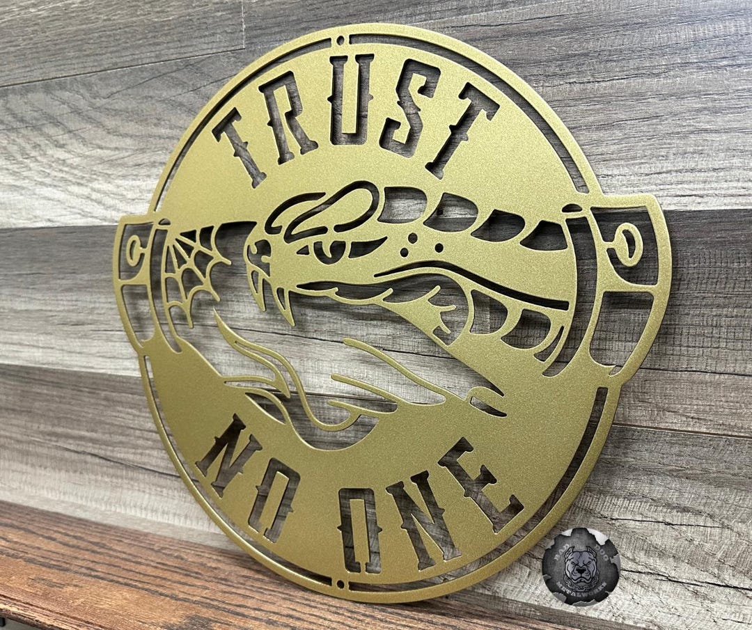 Trust No One Metal Sign - Bad Dog Metalworks Home Decor - Hustle Decor ...