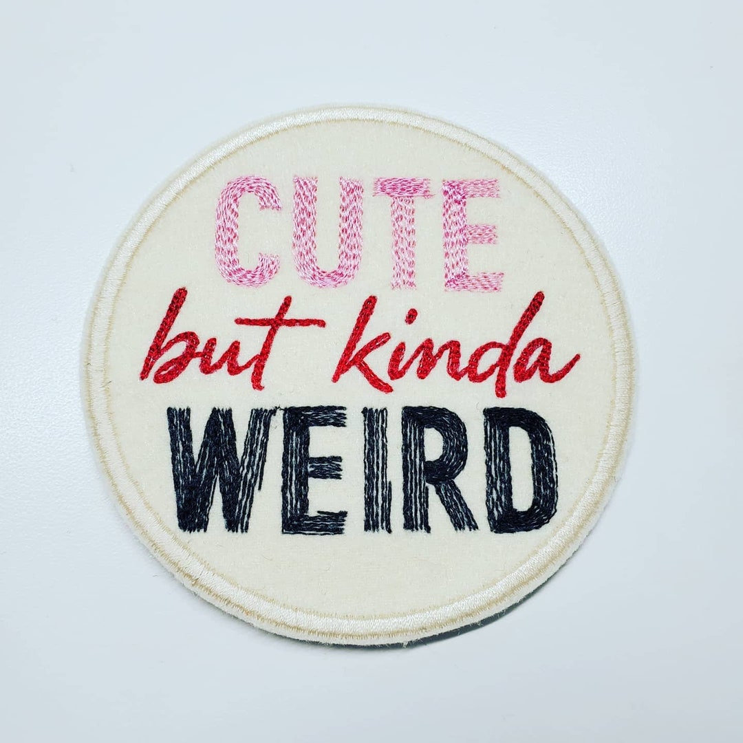 Cute but Kinda WEIRD Embroidery Patch - Funny Patches - Kid Patches ...