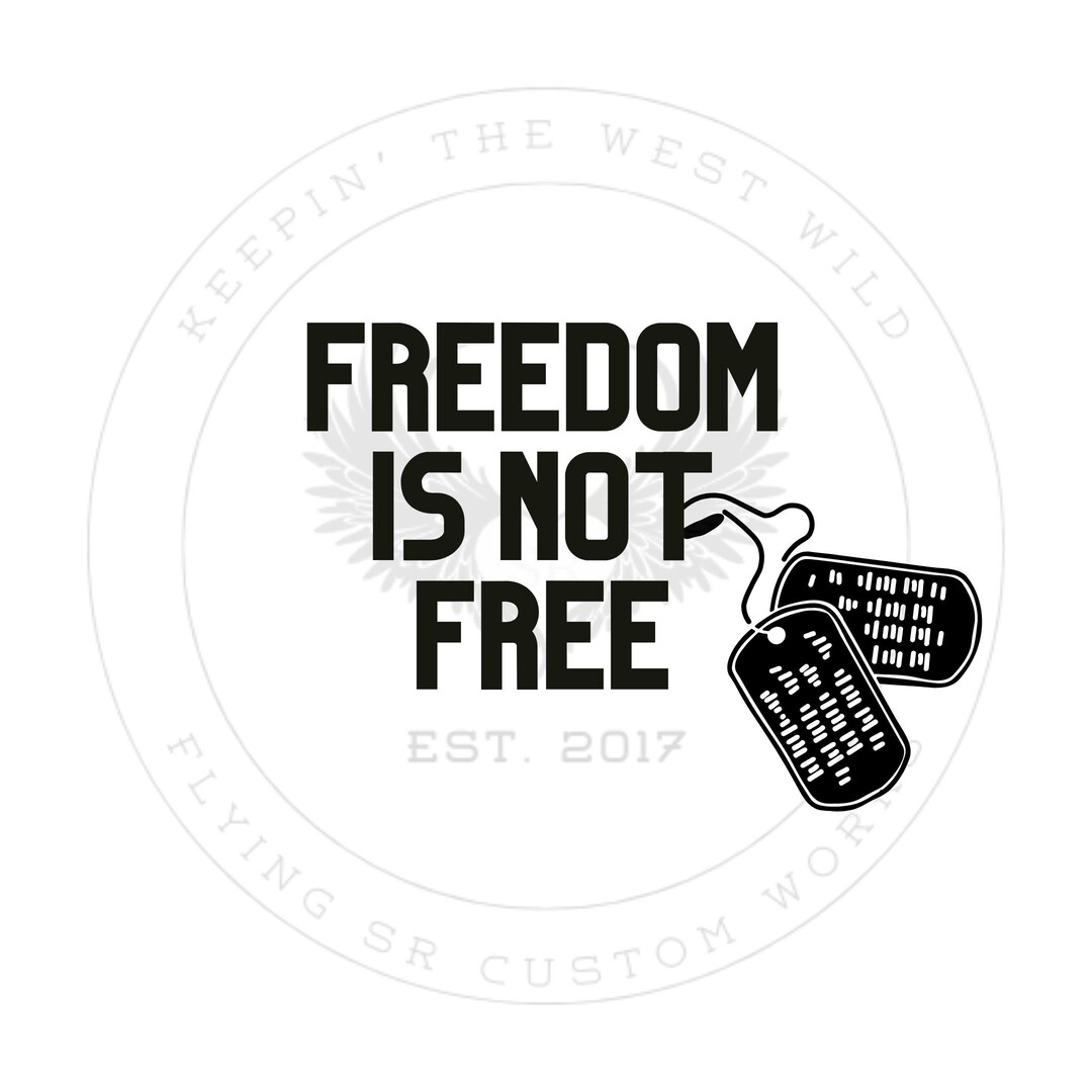 Freedom is Not Free Digital Download - Etsy