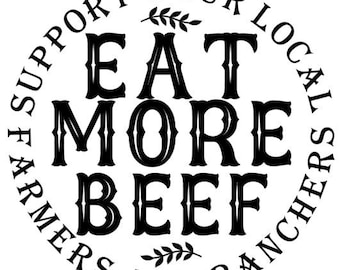 Eat More Beef SVG, Eat Beef Svg, Support Your Local Farmer Svg, Beef ...