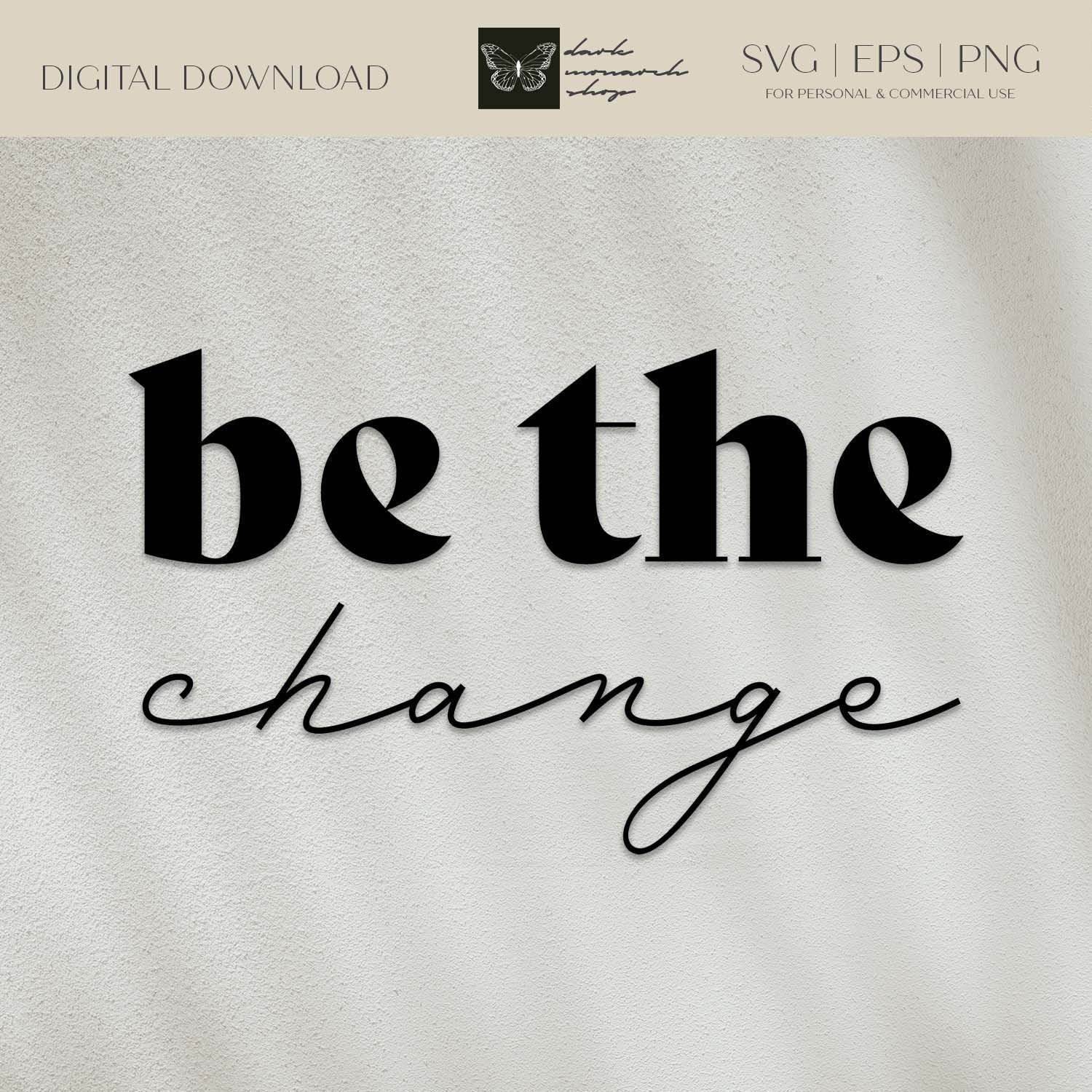 Be the Change SVG, Digital Download, Be the Change Png, Cut File ...