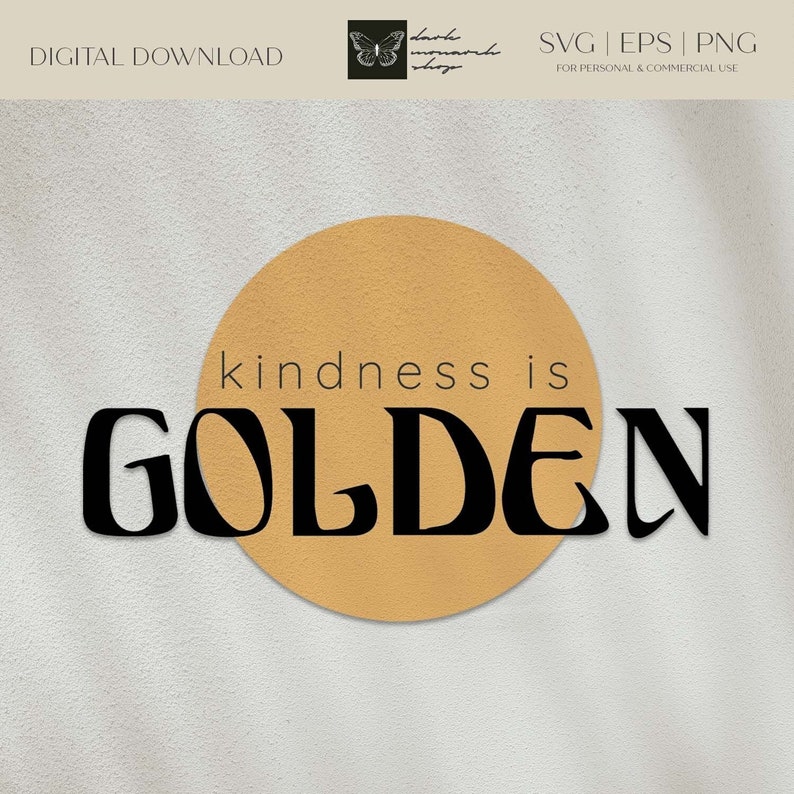 Kindness is Golden SVG, Digital Download, Kindness is Golden Png, Cut ...
