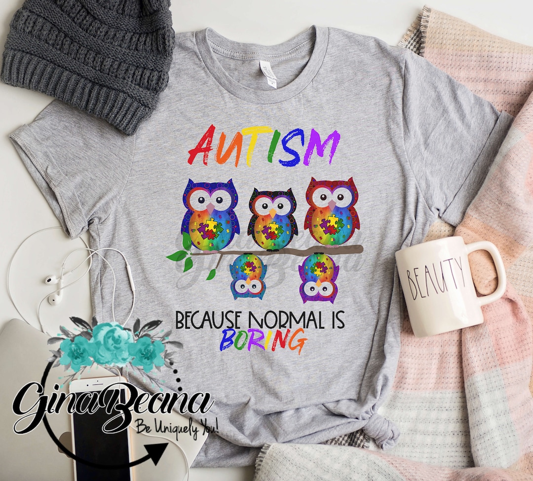 Autism Because Normal is Boring Owl Shirt, Kindness Tee, Autism ...