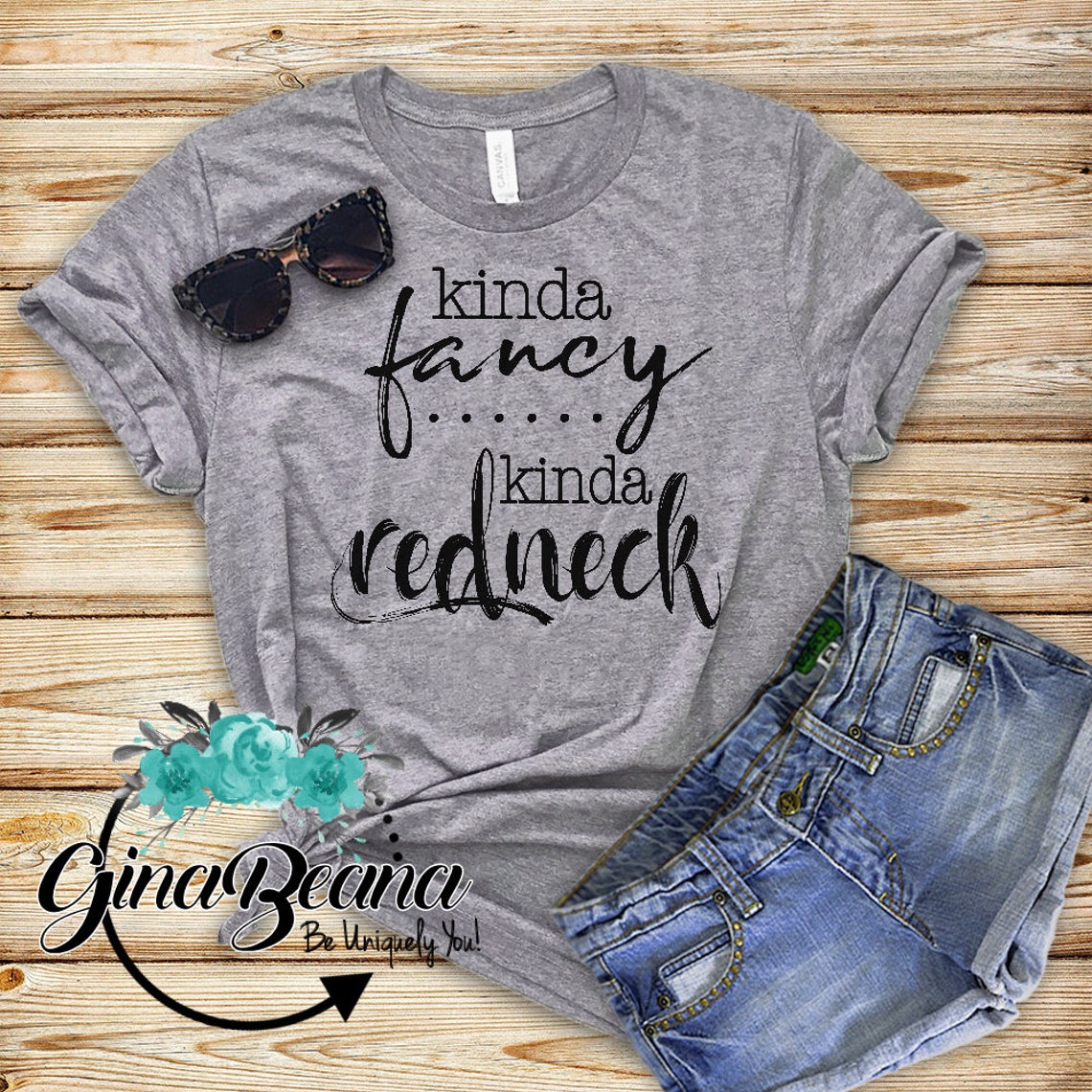 Kinda Fancy Kinda Redneck Shirt, Country Girl Shirt, American Redneck ...