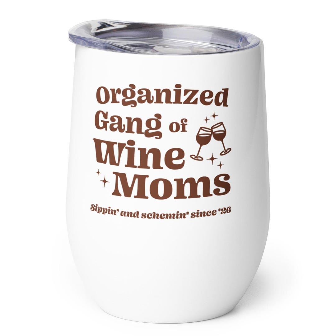 Organized Gang of Wine Moms Double-sided Wine Tumbler | Cabernet Cartel ...