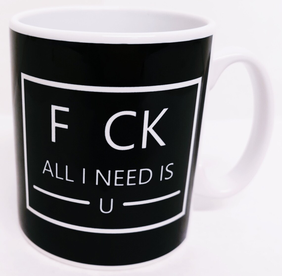 F Ck All I Need is U Mug Porcelain Ceramic Black & White Cup - Etsy