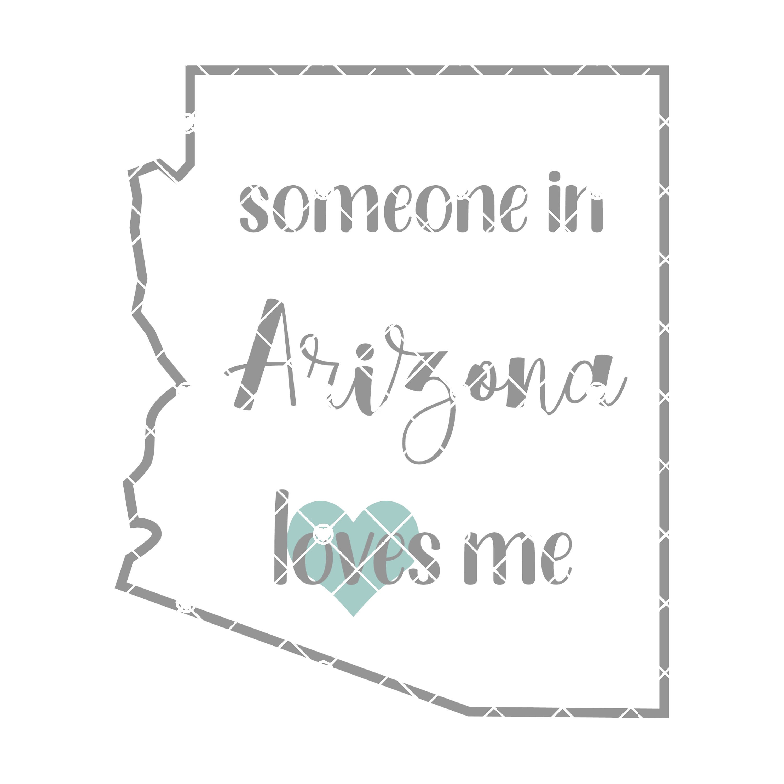 Someone in Arizona Loves Me - SVG, PNG - Sublimation, Digital Print ...