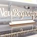 New Beginnings Display Sign Custom Mantel Sign Shelf Sitter - Etsy