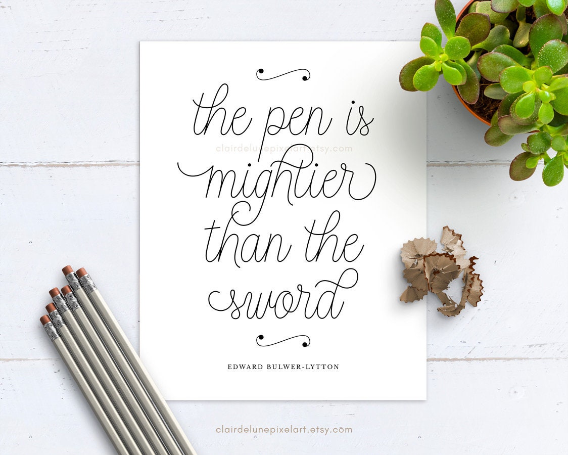 The Pen is Mightier Than the Sword, Quote by Edward Bulwer-lytton, MTO ...