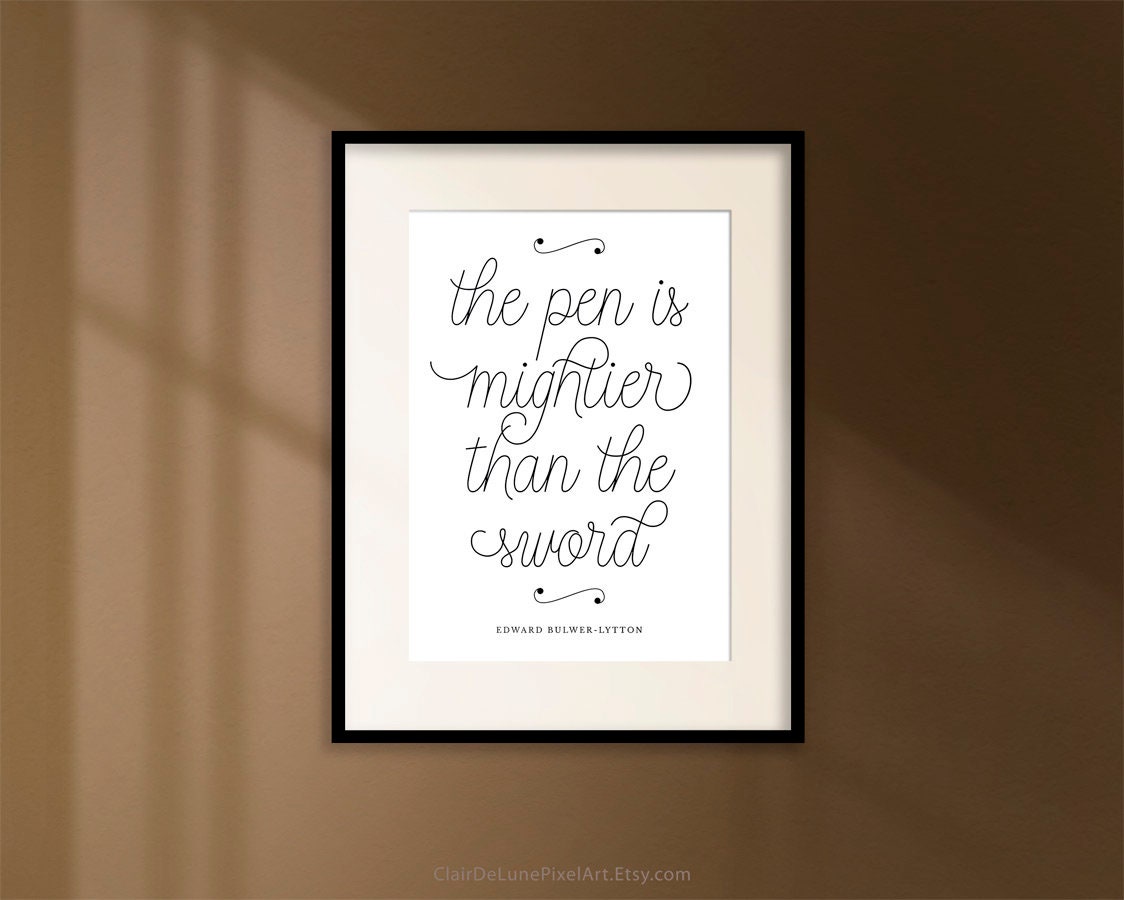 The Pen is Mightier Than the Sword, Quote by Edward Bulwer-lytton, MTO ...