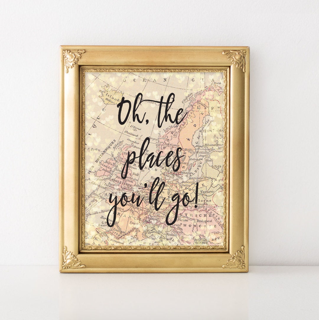 Printable Oh the Places You'll Go Poster, Wanderlust Wall Art, World ...