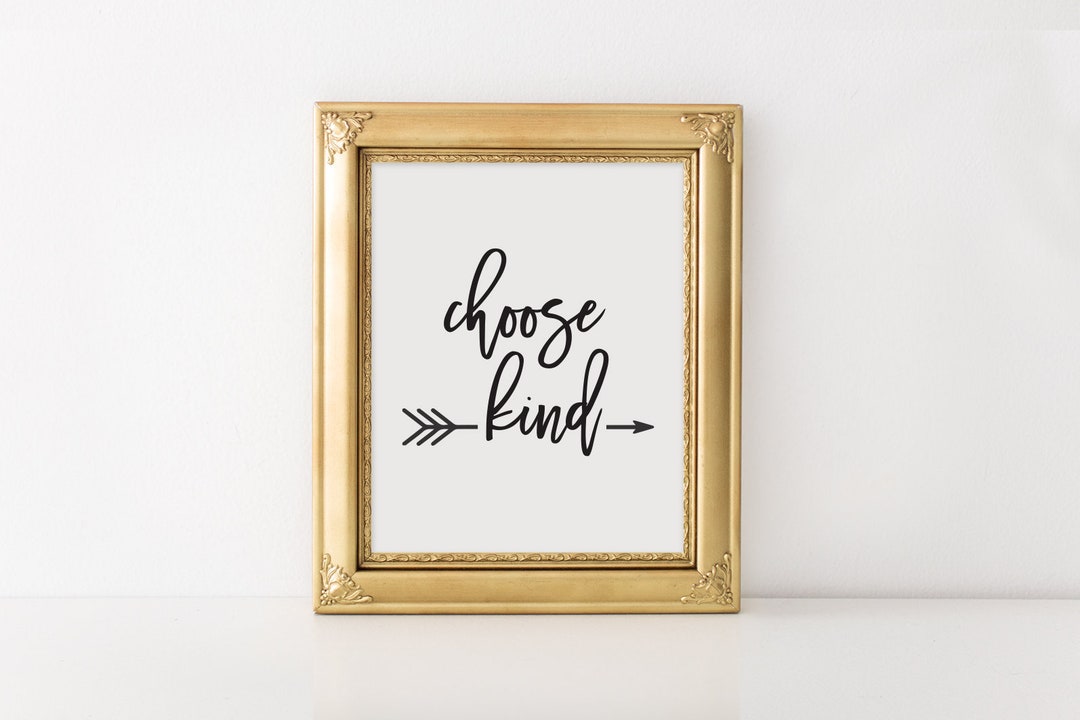 Printable Choose Kind, Choose Kindness, Be Kind, Choose Kind Sign, Home ...