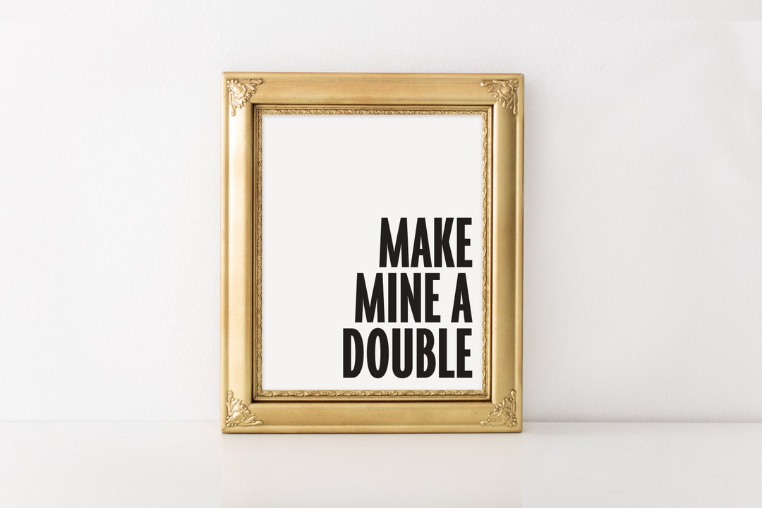 Printable Make Mine A Double, Whiskey Quote, Whiskey Gift, Whiskey ...