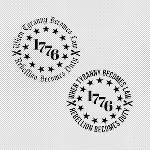 1776 SVG When Tyranny Becomes Law Rebellion Becomes Duty Vector Clip ...