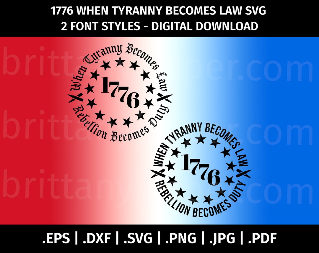 1776 SVG When Tyranny Becomes Law Rebellion Becomes Duty Vector Clip ...
