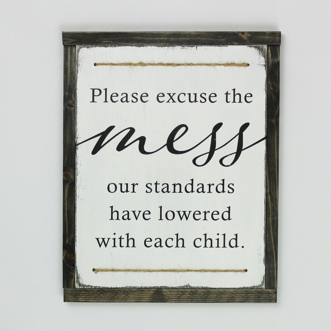 Please Excuse Our Mess Funny Wood Sign Distressed Framed Sign Farmhouse ...