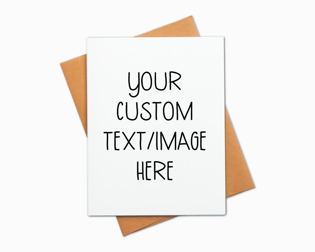 Create Your Own Card Custom Text Card Custom Birthday Card Etsy Create Your Own Card Custom Text Card Custom Birthday Card Etsy