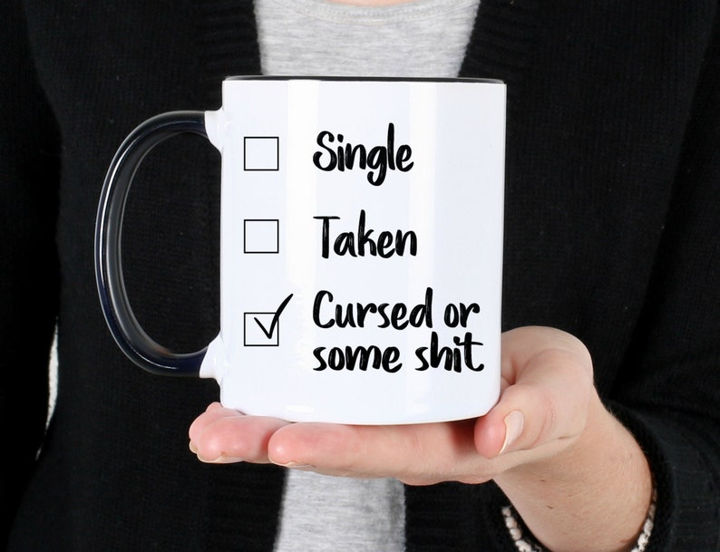 Single Taken Cursed Coffee Mug Funny Gift for Friend - Etsy