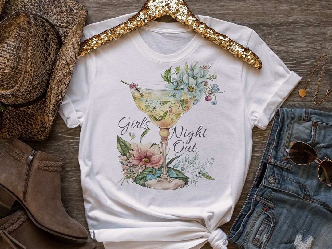 Girls Night Out T-shirt Cocktail Floral T-shirt Girls Night Out ...