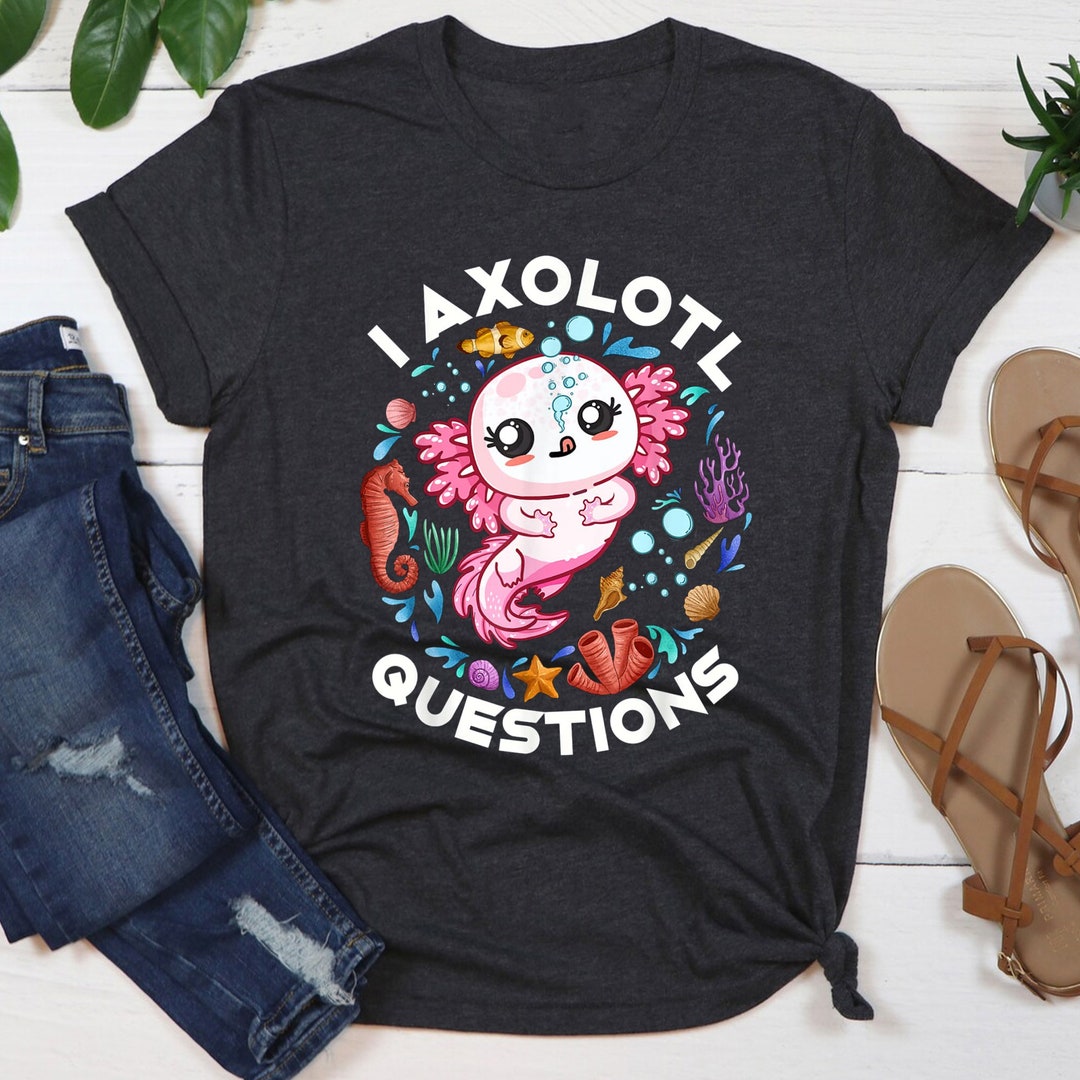 I Axolotl Questions Funny Axolotl T-shirt for Teen Girls Kids Boys ...