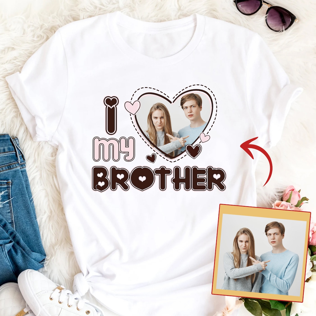 I Love My Brother Shirt I Love My Brother Shirt Custom I - Etsy