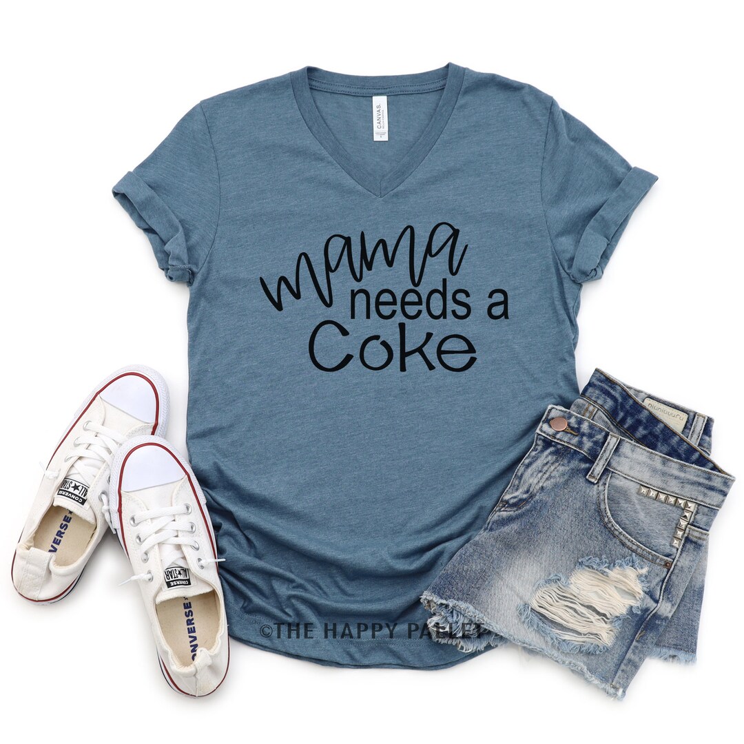 Mama Needs A Coke V Neck Shirt Diet Coke Saying Pop Shirts - Etsy