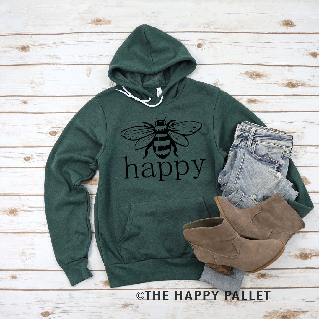 Bee Happy Hoodie, Bee Sayings, Bee Shirts, Gardening Shirts, Funny ...
