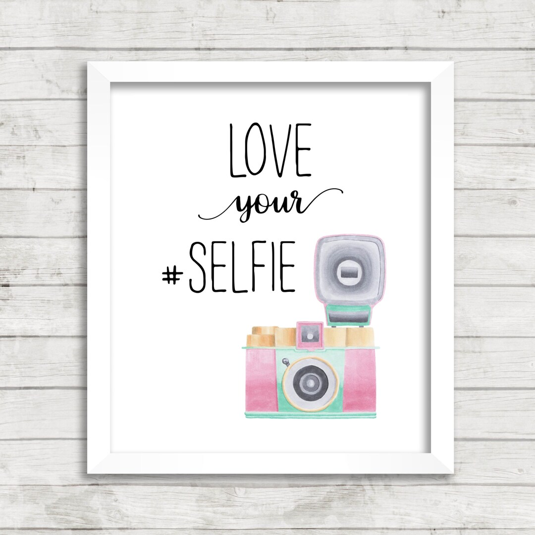 Love Your Selfie 8x10 Printable, Instant Download, Camera Print, Office ...