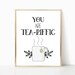 You Are Tea-riffic 8x10 Printable, Instant Download, Tea Decor, Tea ...