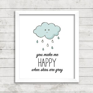 You Make Me Happy When Skies Are Grey 8x10 Printable, Nursery Decor ...