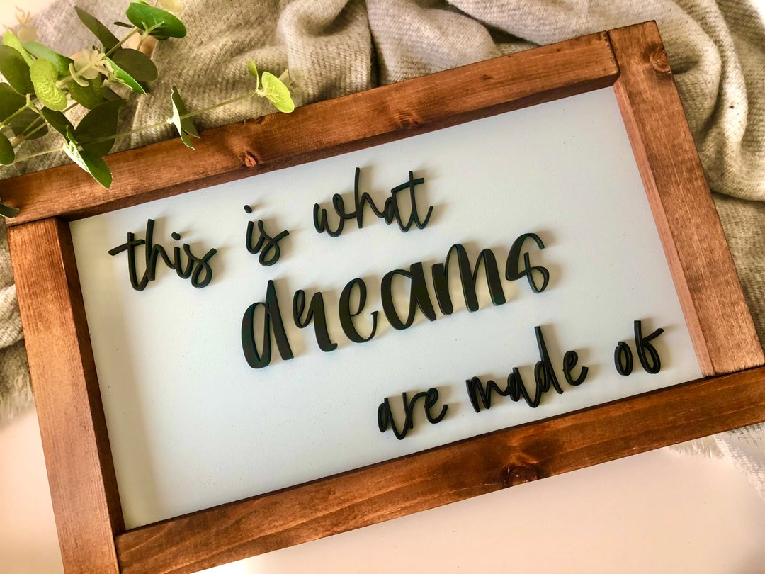 This is What Dreams Are Made of Quote Sign - Etsy
