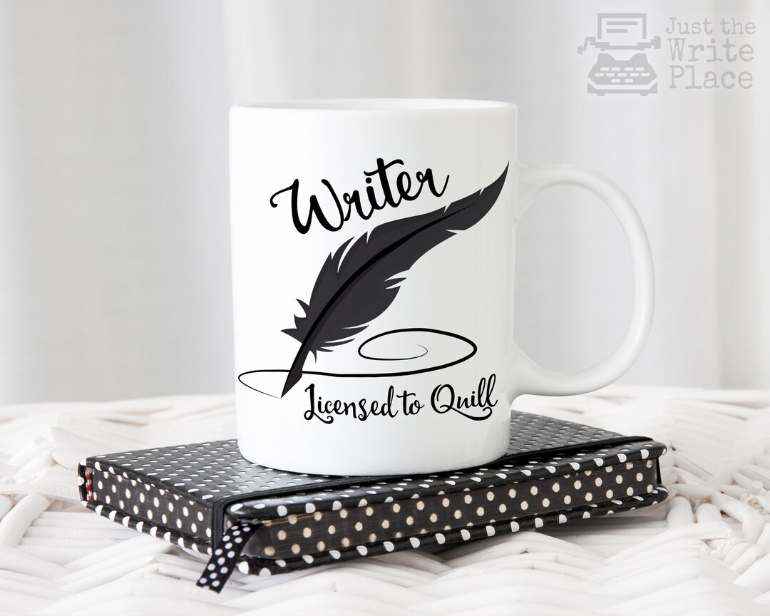 Writer Mug - Writer Licensed to Quill Coffee Mug - Writer Gift - Author ...