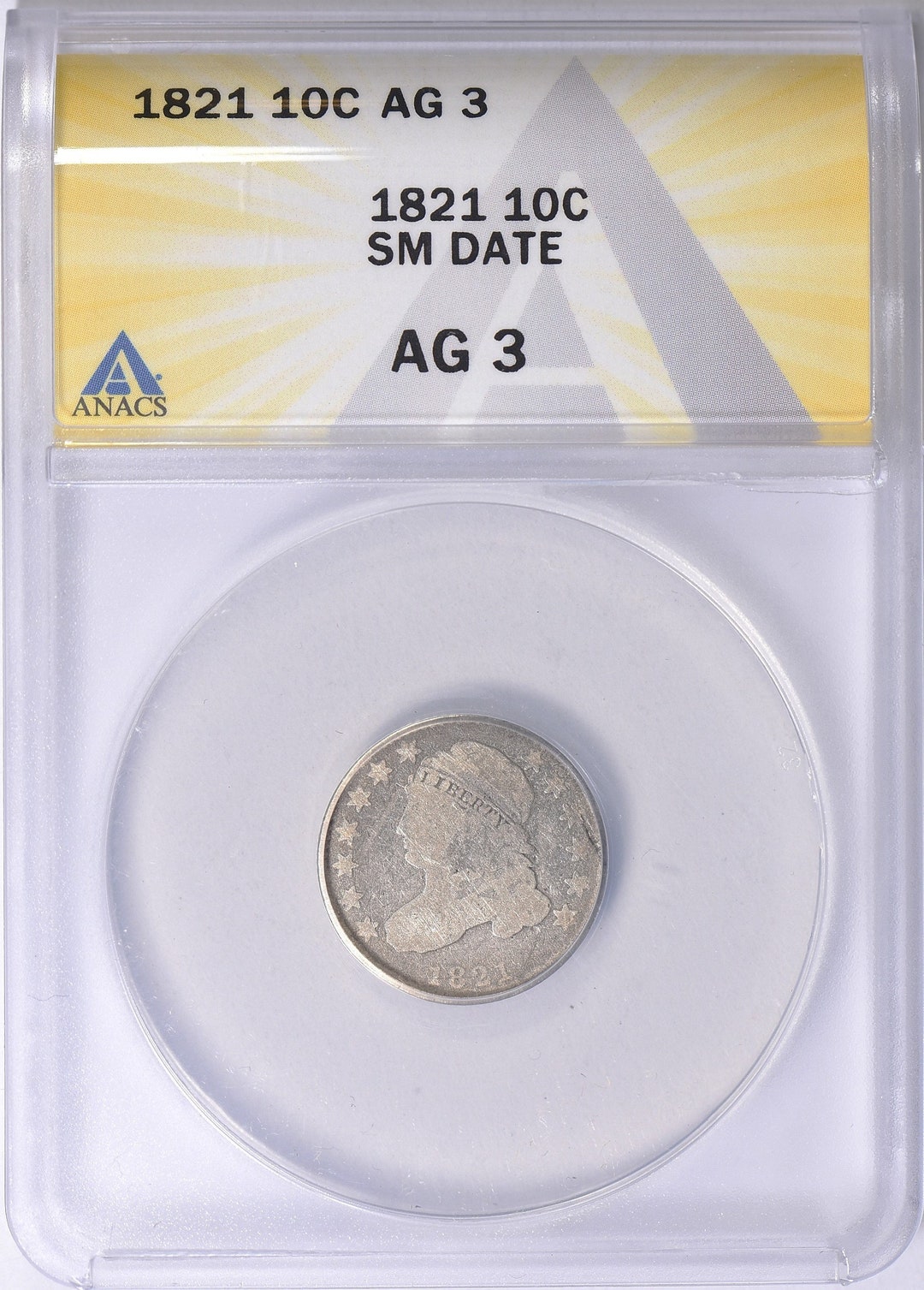 1821 Capped Bust Dime Small Date ANACS AG-03 -great Looking - Looks G-4 ...