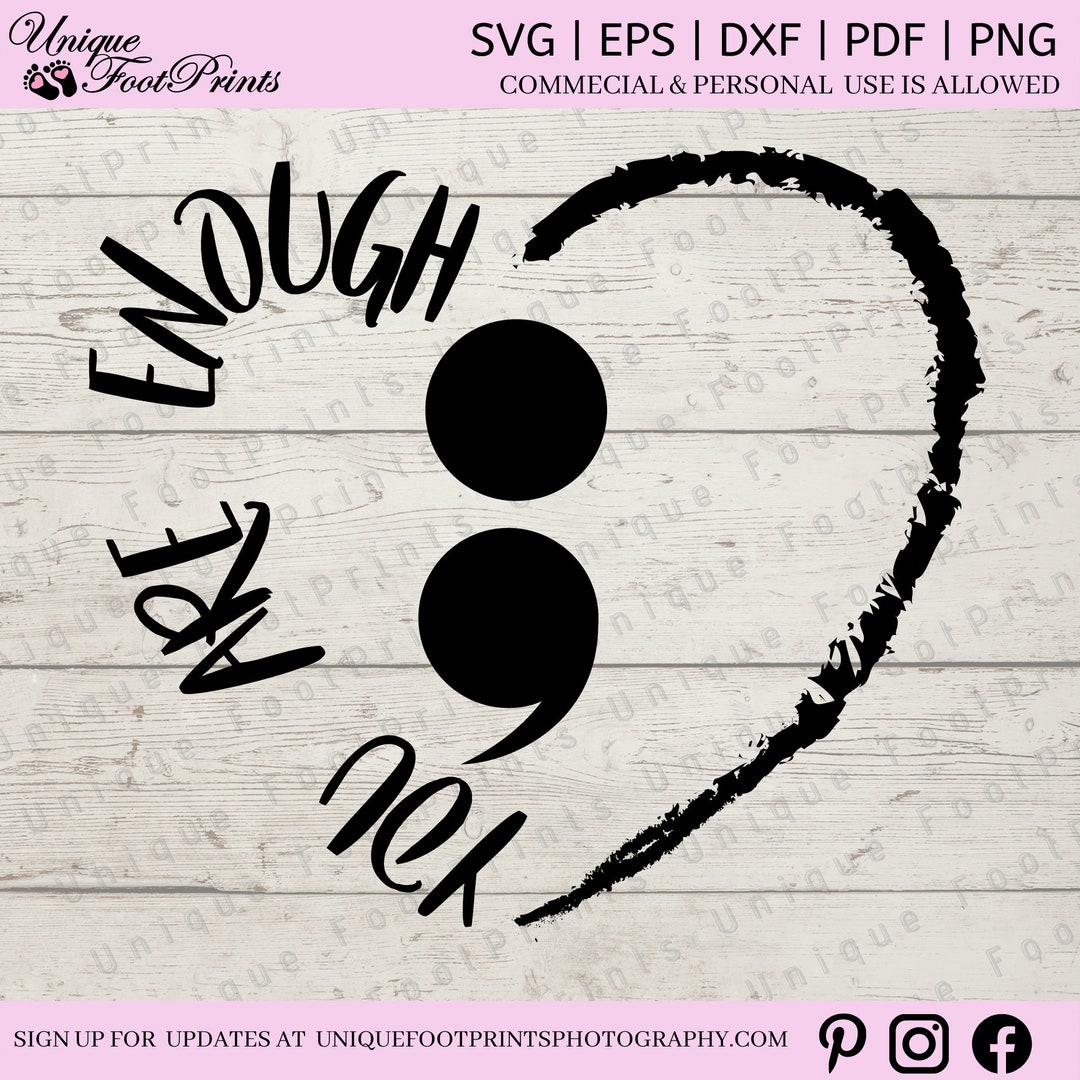Project Semicolon SVG You Are Enough Svg Suicide Prevention Suicide ...
