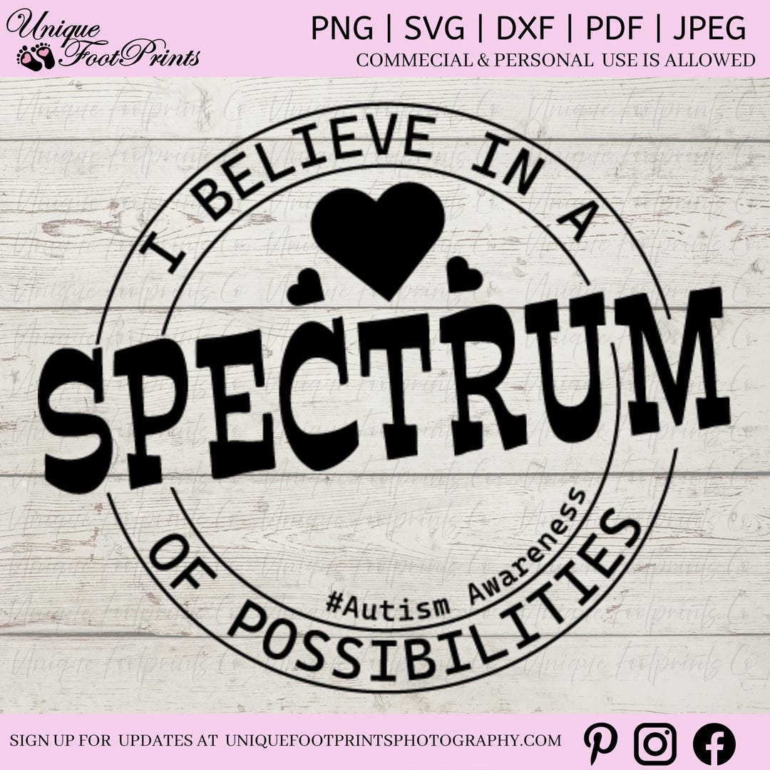 Autism Svg I Believe in A Spectrum of Possibilities Png Autism Support ...