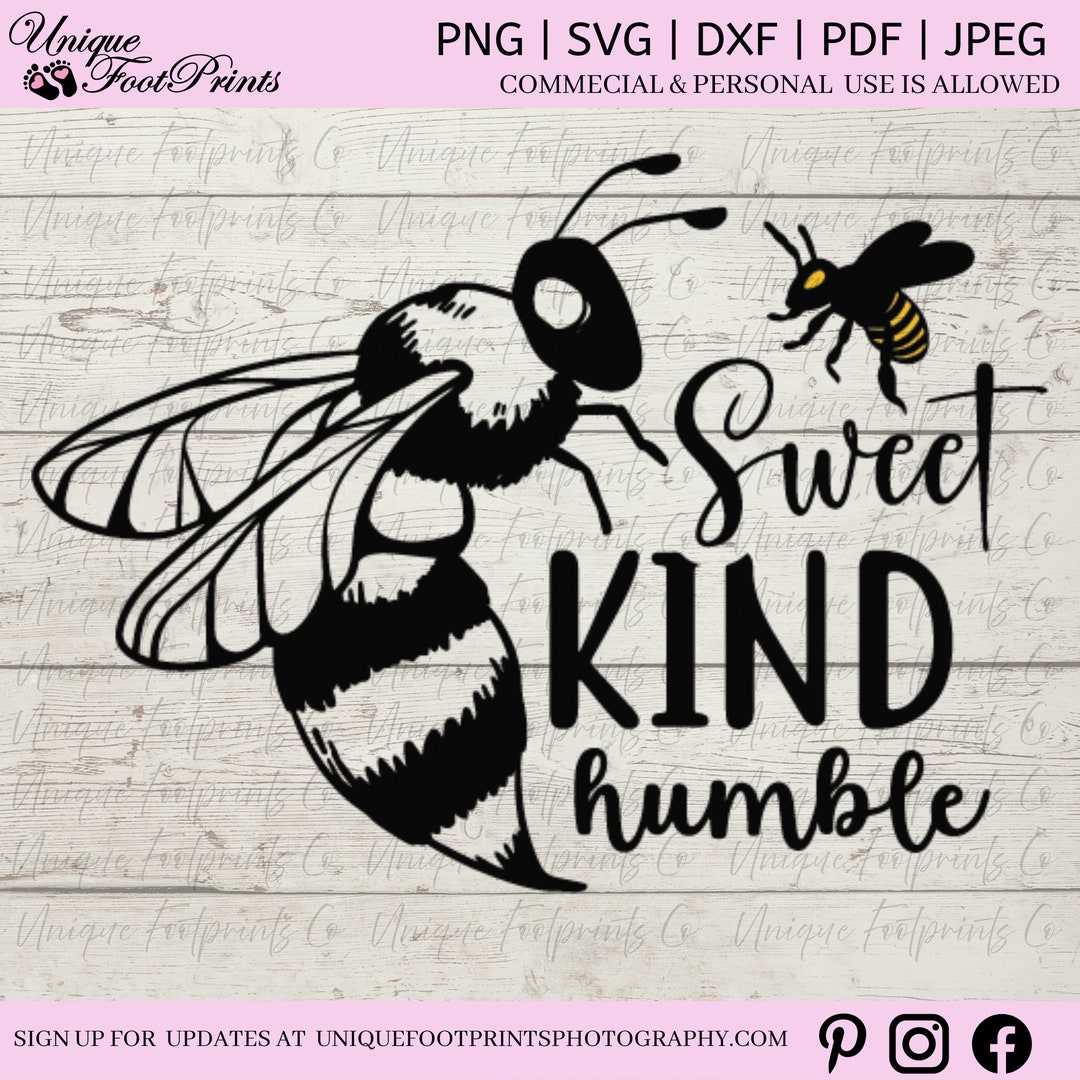 Bee Kind Bee Sweet Bee Humble SVG, Bumble Bee, Bee SVG, Quote, Sign ...