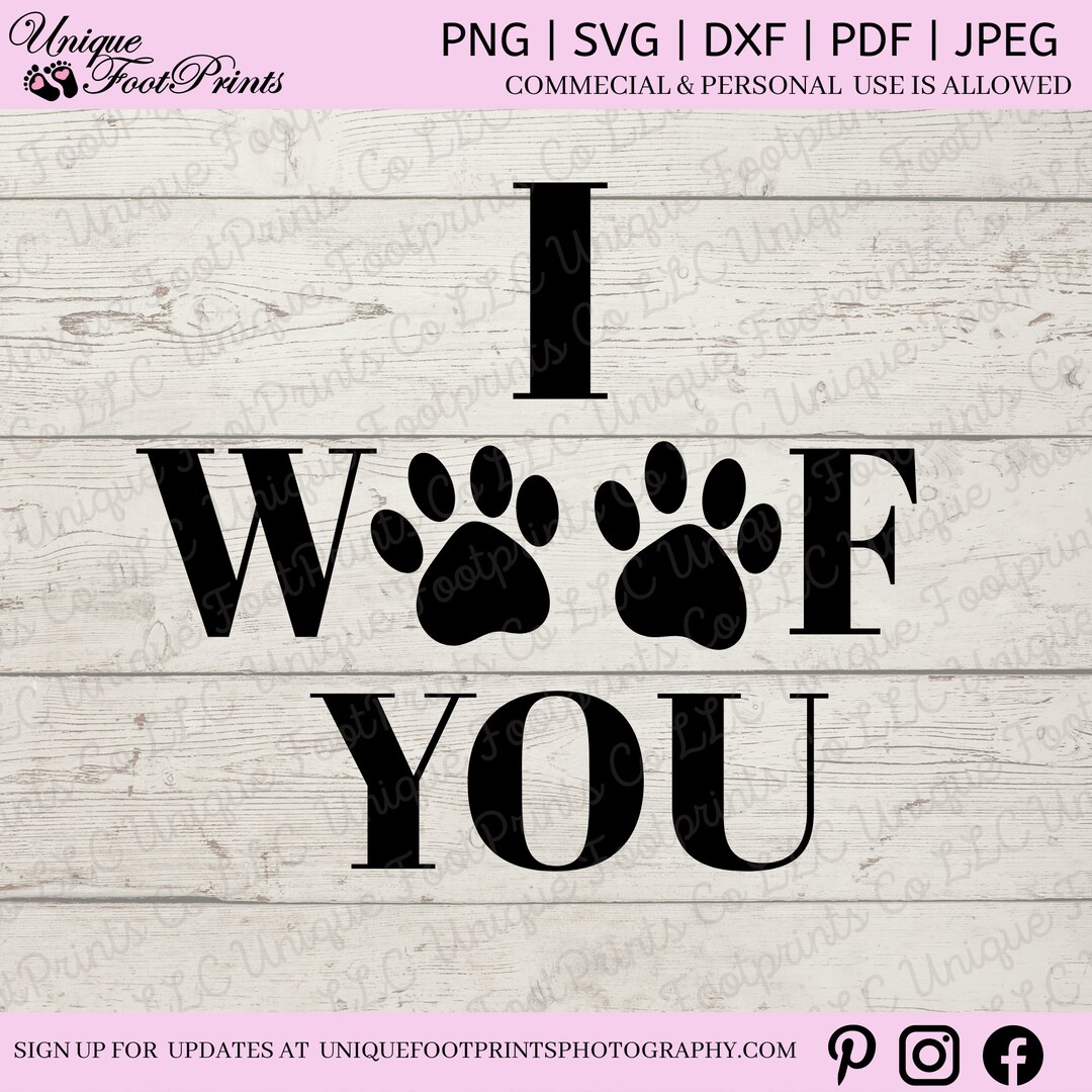 I Woof You SVG Woof SVG Dog Lover SVG Love Dog Svg Woof Cut File Woof ...