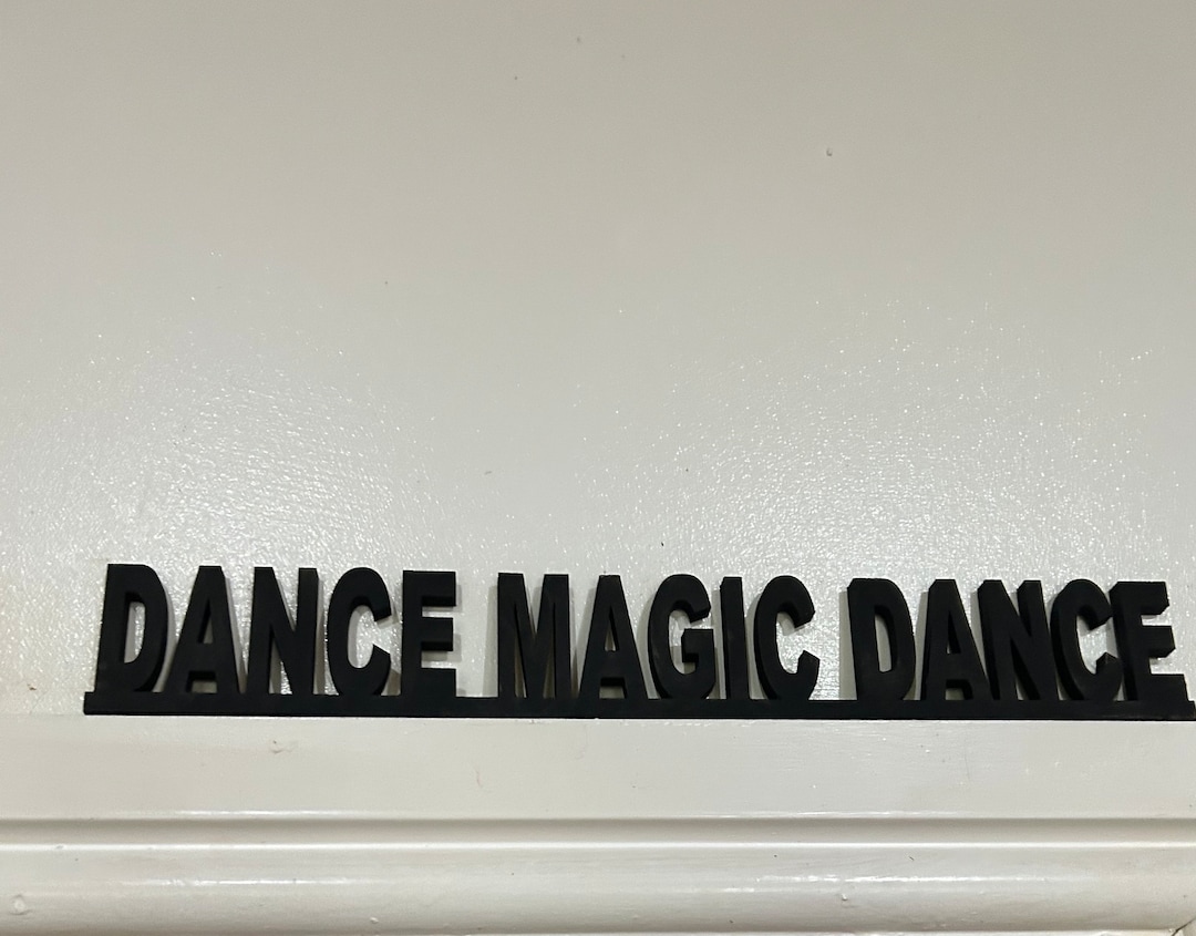 Dance Magic Dance. Acrylic Door Sign. Door Topper for a Great Gift or ...